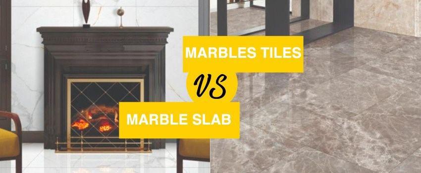 Marble Tiles Vs Marble Slab: What is Better for Your Home?